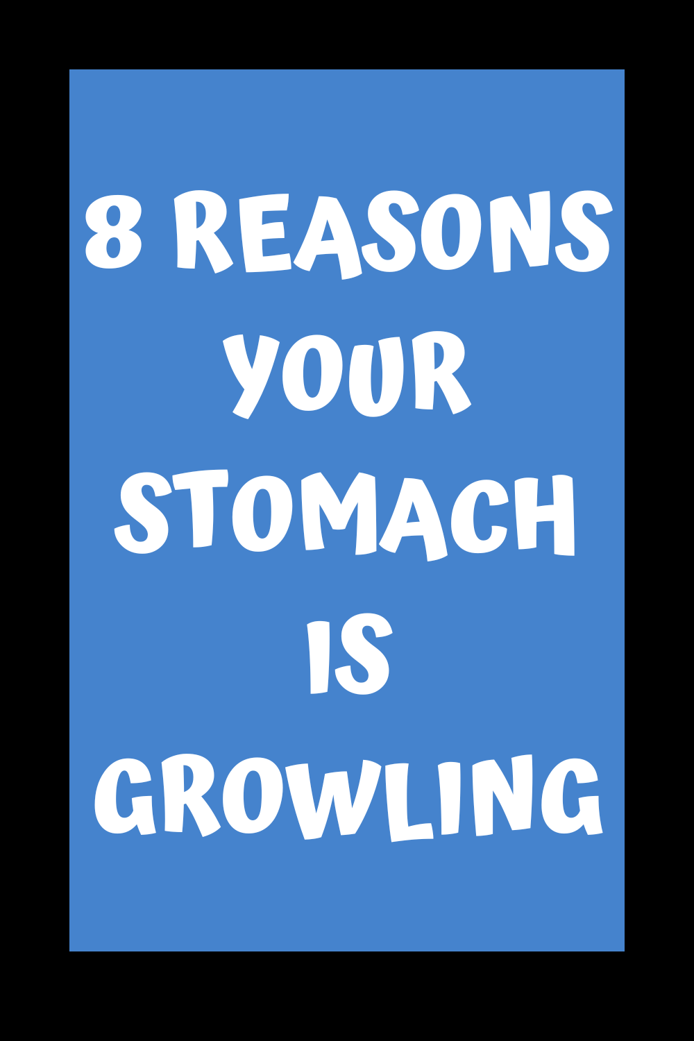 Why is My Stomach Growling - A Gutsy Girl®